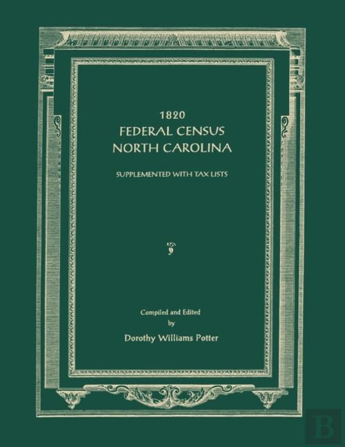 1820 Federal Census, North Carolina. Supplemented With Tax Lists - Livro