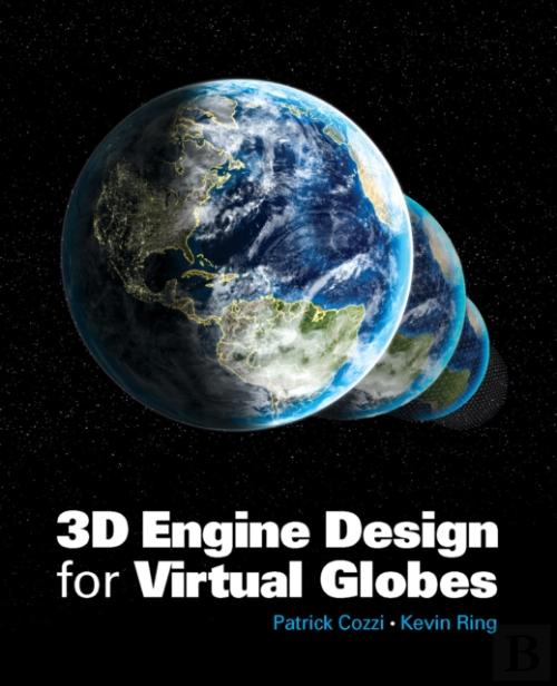 3d Engine Design For Virtual Globes, Kevin Ring, Patrick Cozzi - eBook ...