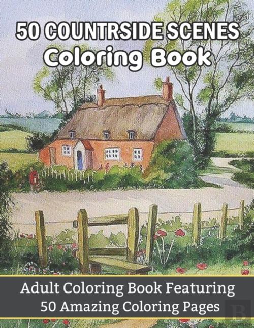 50 Countryside Scenes Coloring Book Adult Coloring Book Featuring 50 ...