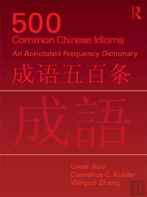 500 Common Chinese Idioms, de Cornelius Kubler, Liwei Jiao, Weiguo ...