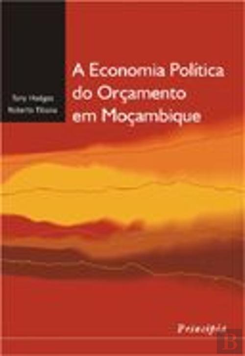 A Economia Política do Orçamento em Moçambique, de Tony Hodges, Roberto ...