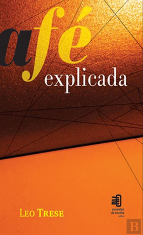 A Fé Explicada, Leo Trese - Livro - Bertrand