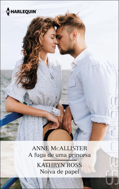 A Fuga de uma Princesa | Noiva de Papel, Anne McAllister, Kathryn Ross ...