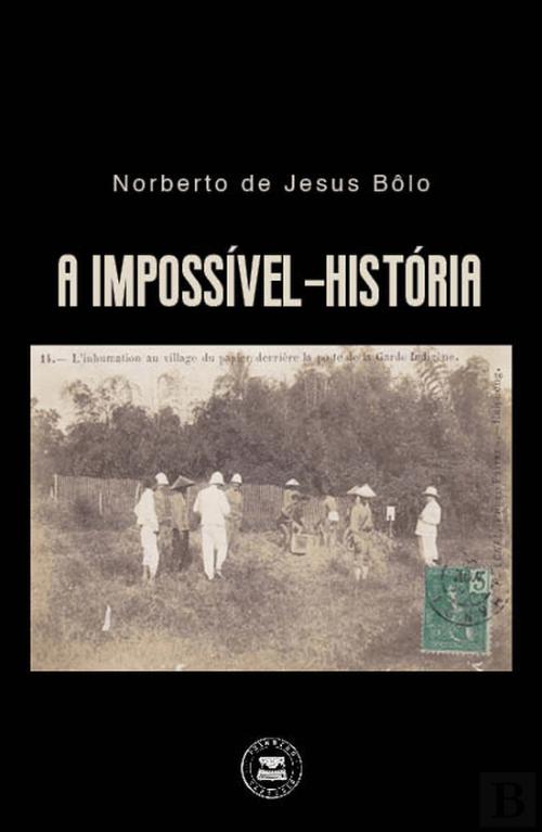 A Impossível-História, de Norberto de Jesus Bôlo - Livro