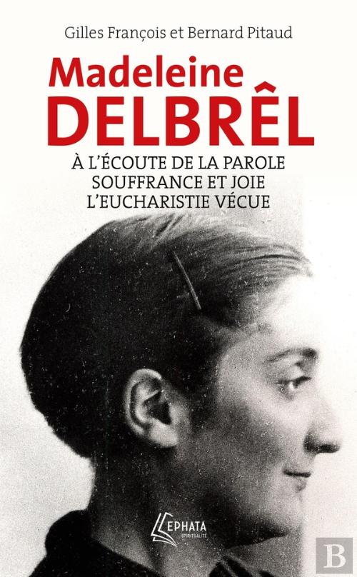 À L'Écoute De La Parole Avec Madeleine Delbrêl ; Souffrance Et Joie ...