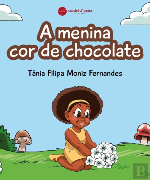 A Menina Cor de Chocolate, de Tânia Filipa Moniz Fernandes - Livro