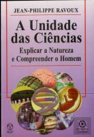 A Unidade das Ciências, Jean-Philippe Ravoux - Livro - Bertrand