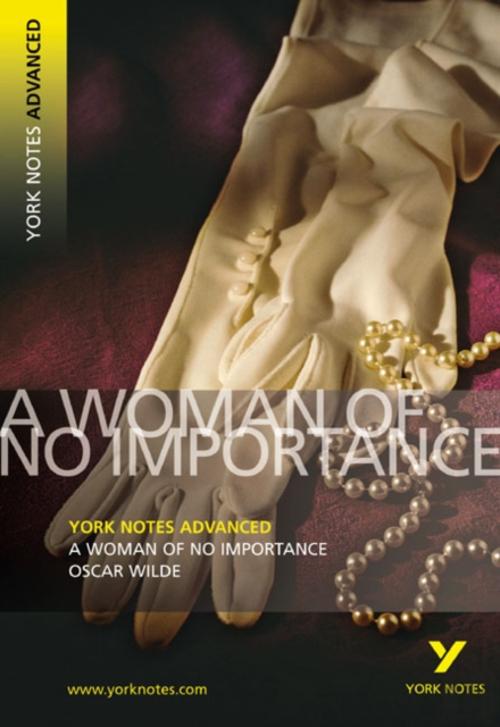 A Woman Of No Importance (York Notes Advanced) English Literature Study ...