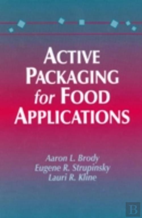 Active Packaging For Food Applications, de Aaron L. (President & Ceo ...