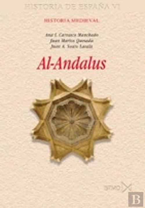 Al-Andalus, Juan Martos Quesada, Juan Antonio Souto Lasala, Ana Isabel ...