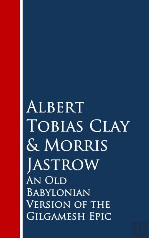 An Old Babylonian Version Of The Gilgamesh Epic, de Morris Jastrow ...