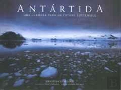 Antártida. Una Llamada Para Un Futuro Sostenible, de Steve Copeland - Livro