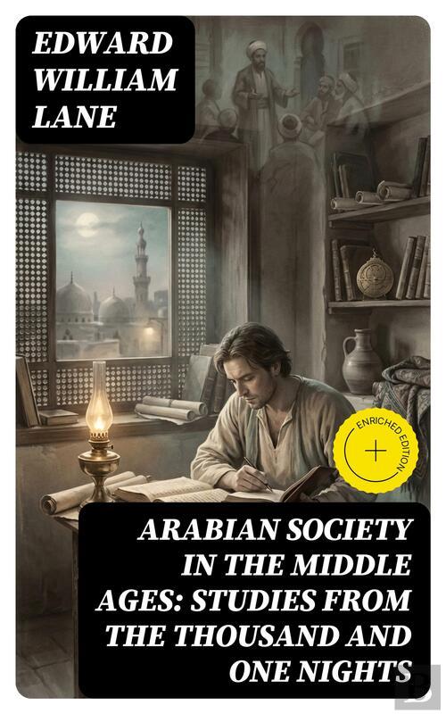 Arabian Society In The Middle Ages: Studies From The Thousand And One ...