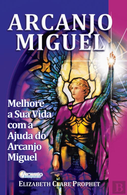 Arcanjo Miguel, de Elizabeth Clare Prophet - Livro