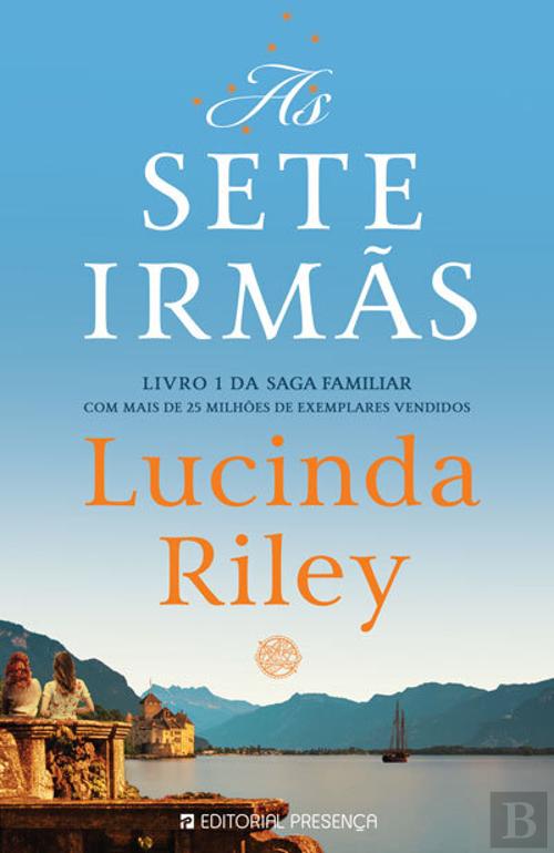 As Sete Irmãs: A História De Maia As Sete Irmãs Livro 1, Lucinda Riley ...