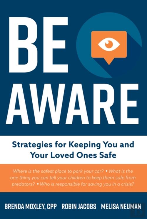 Be Aware, de Brenda Moxley Cpp, Robin Jacobs, Melisa Neuman - eBook