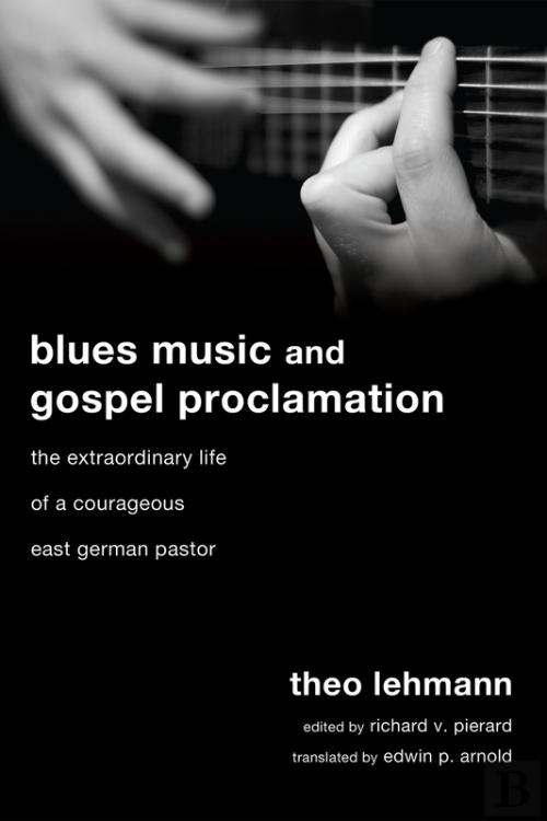 Blues Music And Gospel Proclamation, de Theo Lehmann - eBook