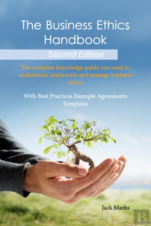Business Ethics Handbook: The Complete Knowledge Guide You Need To ...