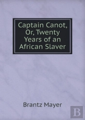 Captain Canot Or, Twenty Years Of An African Slaver, de Theodore Canot ...