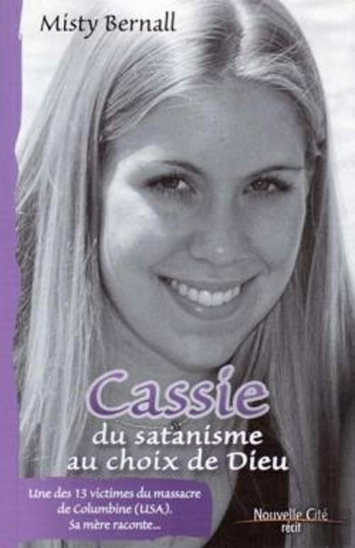 Cassie ; Du Satanisme Au Choix De Dieu ; Un Des Treizes Victimes Du ...