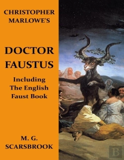 Christopher Marlowe'S Doctor Faustus: Including The English Faust Book ...
