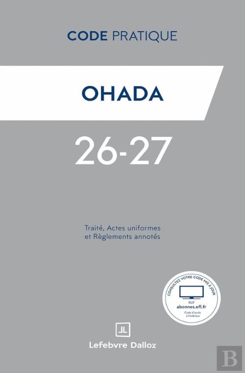 Code Pratique Ohada : Traité, Actes Uniformes Et Règlements Annotés ...