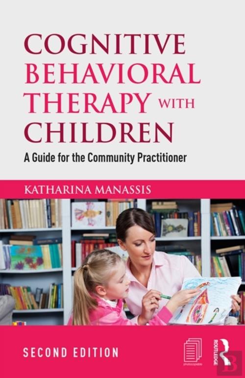 Cognitive Behavioral Therapy With Children, Katharina Manassis - eBook ...