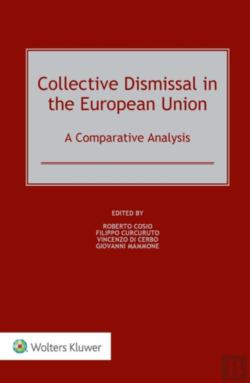 Collective Dismissal In The European Union: A Comparative Analysis, de ...