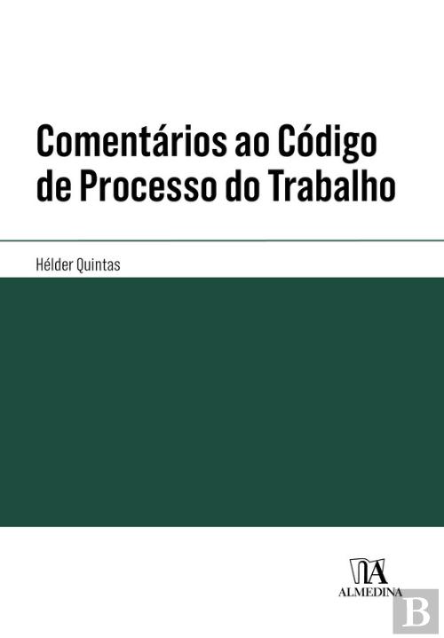 Comentários Ao Código De Processo Do Trabalho, Hélder Quintas - eBook ...