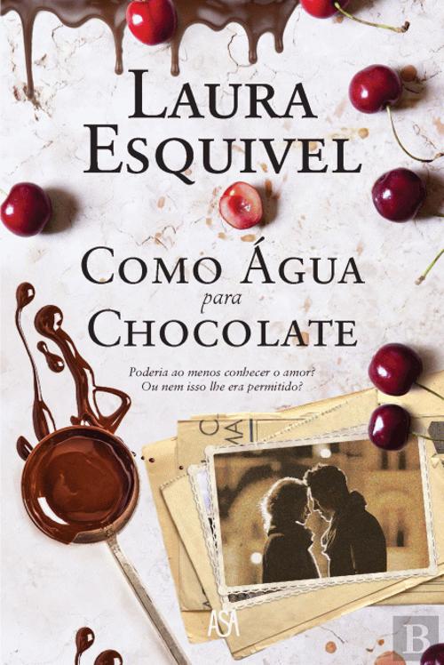 Como Água para Chocolate, de Laura Esquível - Livro