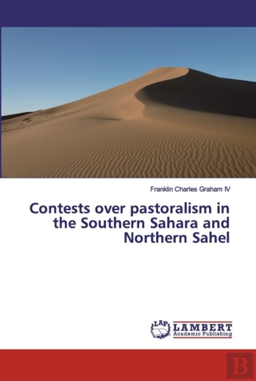 Contests Over Pastoralism In The Southern Sahara And Northern Sahel, de ...
