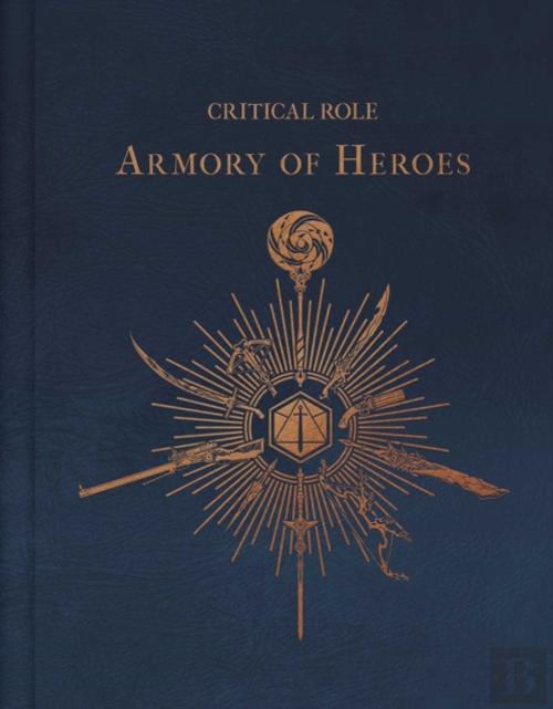Critical Role: The Armory Of Heroes, Martin Cahill - Livro - Bertrand