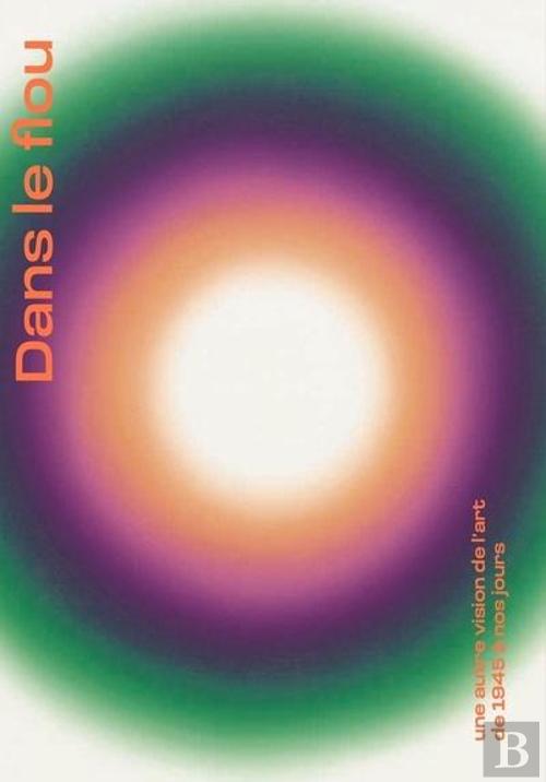 Dans Le Flou : Une Autre Vision De L'Art De 1945 À Nos Jours, David ...