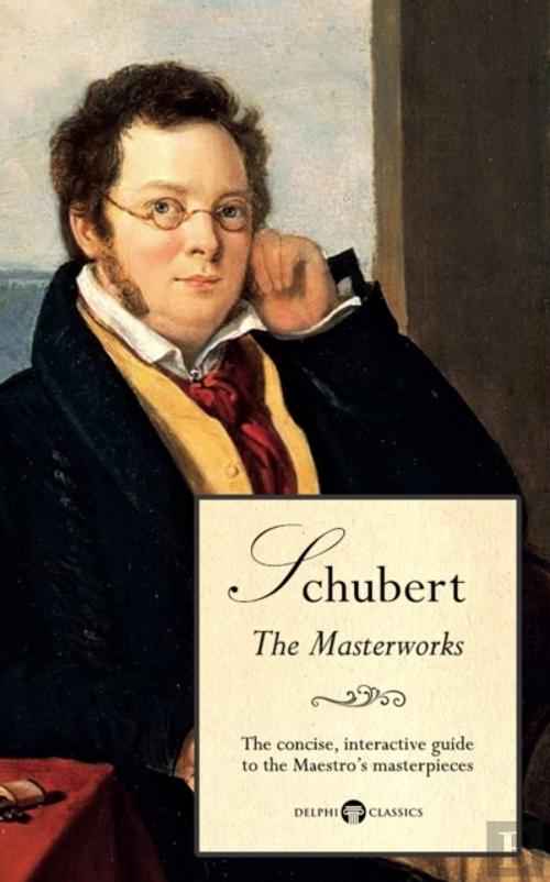 Delphi Masterworks Of Franz Schubert (Illustrated), Peter Russell ...