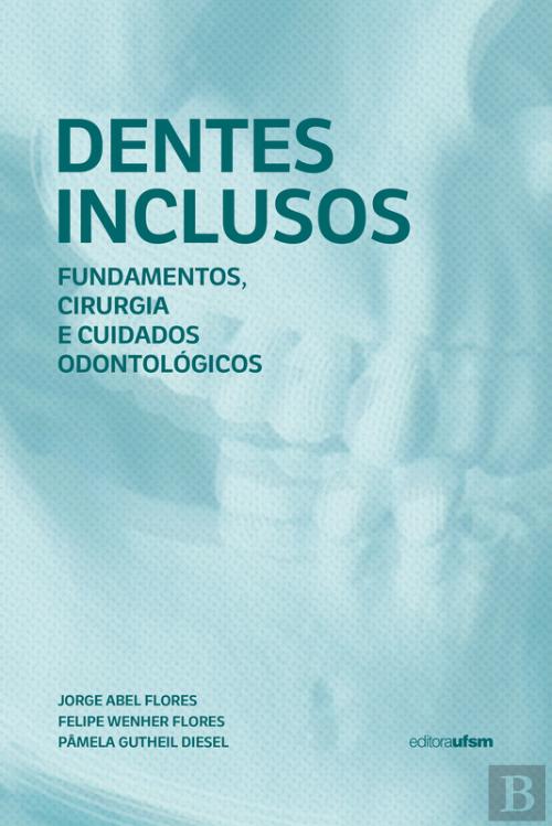 Dentes Inclusos, Jorge Abel Flores, Felipe Wenher Flores, Pâmela ...