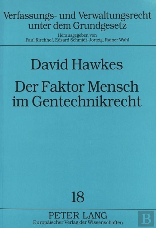 Der Faktor Mensch Im Gentechnikrecht, de Hawkes David Hawkes - Livro