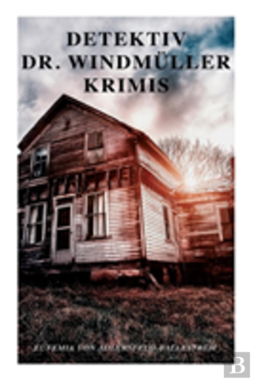 Detektiv Dr. Windmuller-Krimis, Eufemia Von Adlersfeld-Ballestrem ...