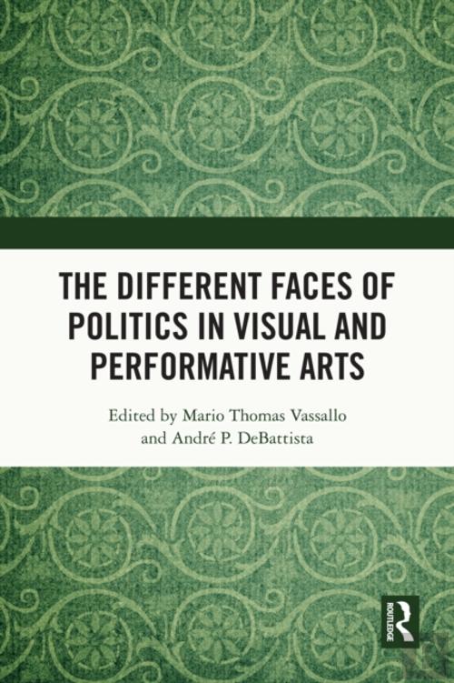 Different Faces Of Politics In The Visual And Performative Arts, de - eBook