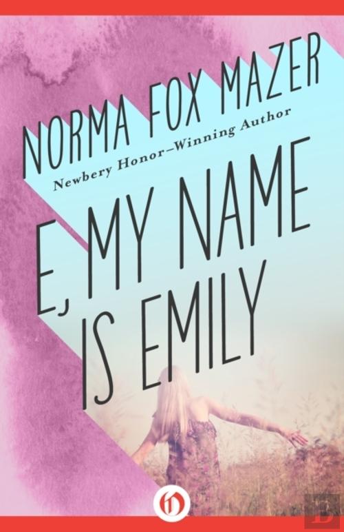 E, My Name Is Emily, Norma Fox Mazer - eBook - Bertrand