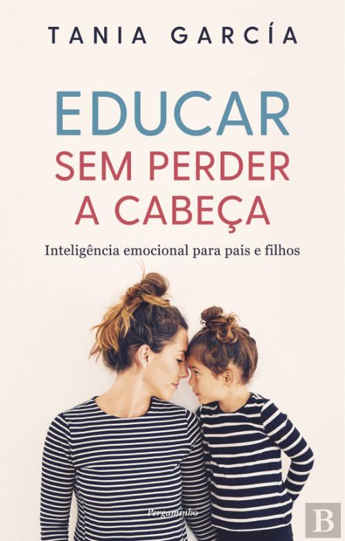 Educar Sem Perder a Cabeça, de Tania García - Livro