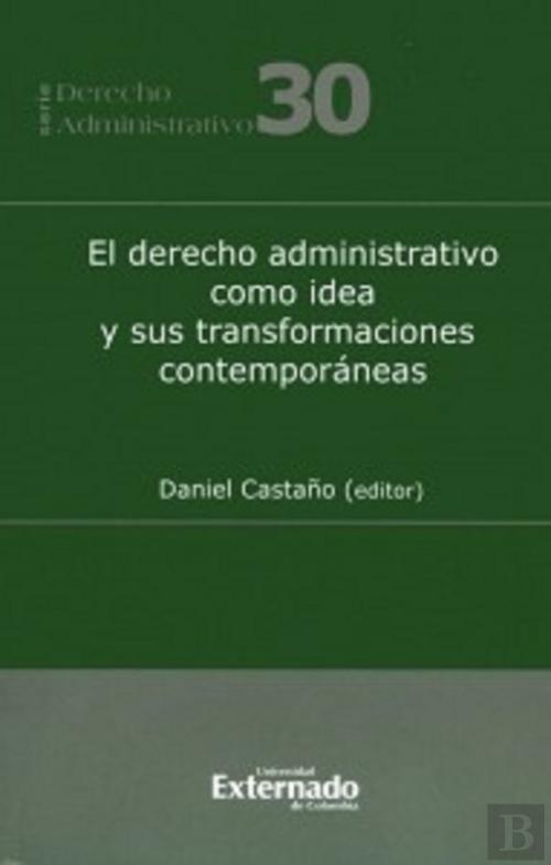 El Derecho Administrativo Como Idea Y Sus Transformaciones ...