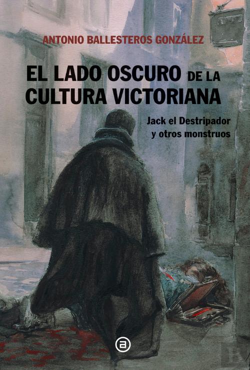 El Lado Oscuro De La Cultura Victoriana, de Antonio Andres Ballesteros ...