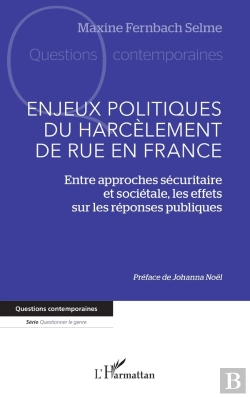 Enjeux Politiques Du Harcelement De Rue En France : Entre Approches ...