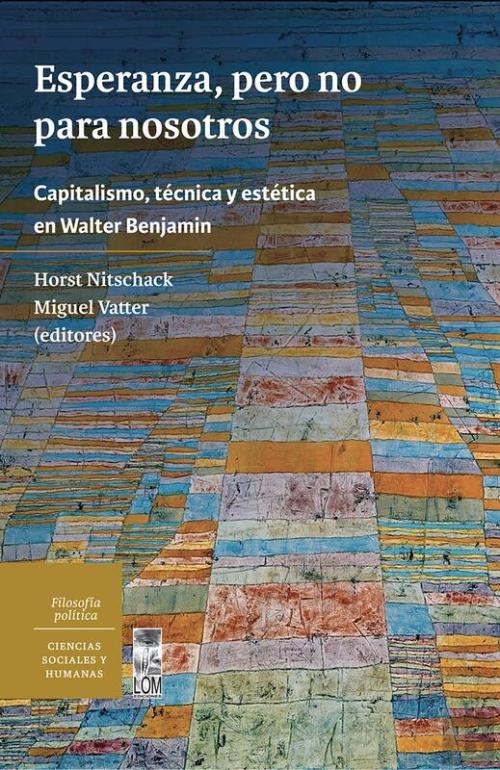 Esperanza, Pero No Para Nosotros. Capitalismo, Técnica Y Estética En ...