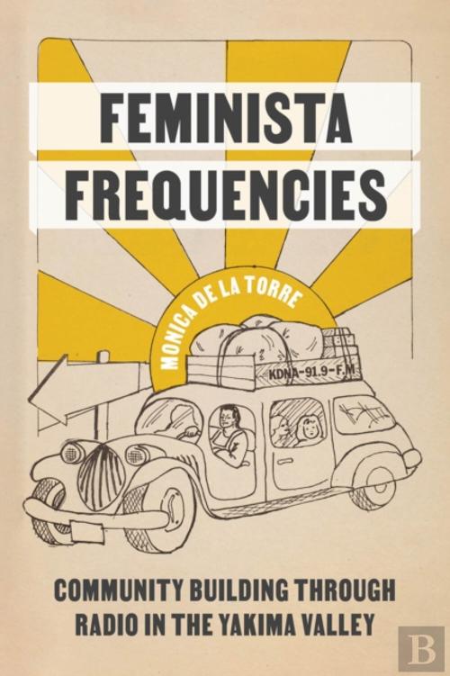 Feminista Frequencies, de Monica (Assistant Professor, Arizona State ...