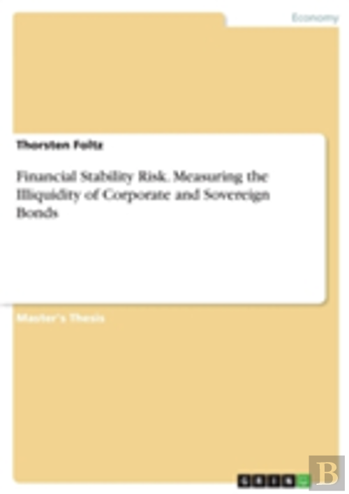 Financial Stability Risk. Measuring The Illiquidity Of Corporate And ...