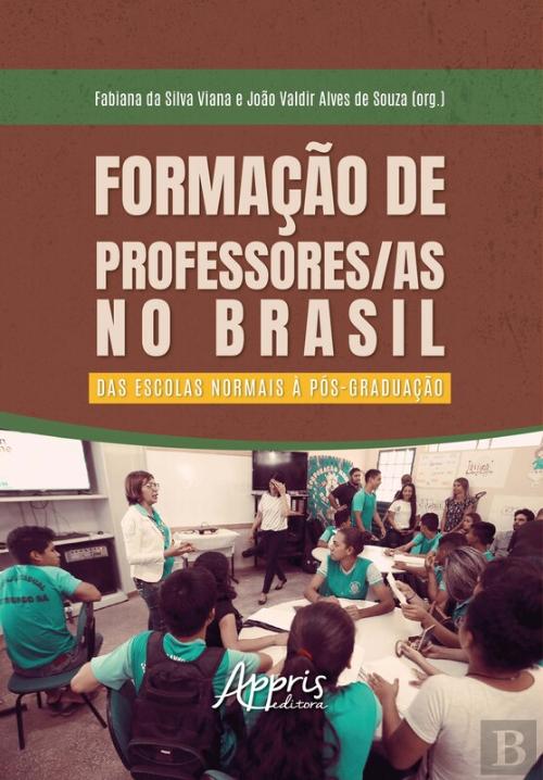 Formação De Professores/As No Brasil: Das Escolas Normais À Pós ...