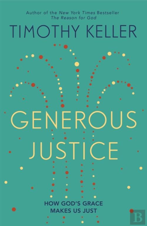 Generous Justice, Timothy Keller - Livro - Bertrand
