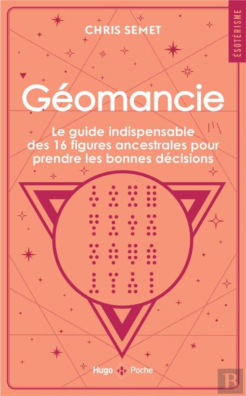 Géomancie : Le Guide Indispensable Des 16 Figures Ancestrales Pour ...