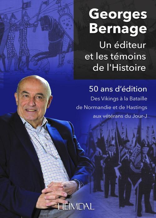 Georges Bernage, Un Éditeur Et Les Témoins De L'Histoire : 50 Ans D ...